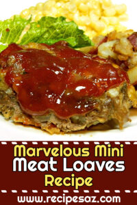 Marvelous Mini Meat Loaves Recipe - Recipes A to Z